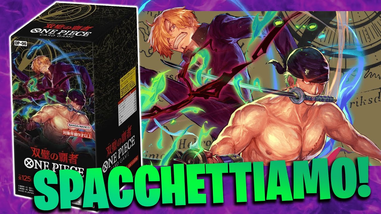 SPACCHETTIAMO LA SESTA ESPANSIONE DI ONE PIECE CARD GAME - OP6 - ALLA ...
