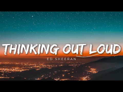 Ed Sheeran - Thinking Out Loud (Lyric Video) - YouTube