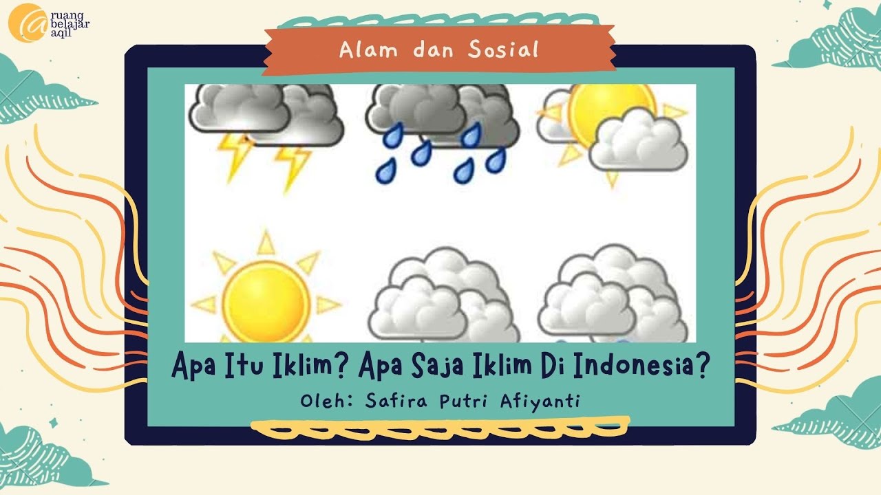 Apa itu Iklim? Apa Saja Iklim di Indonesia? Kondisi Iklim, Ciri dan ...