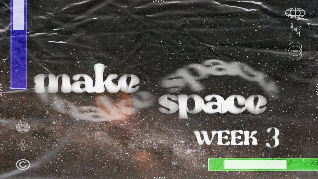 Make Space (Week 3): Make Space in the Chaos - Full Service - YouTube