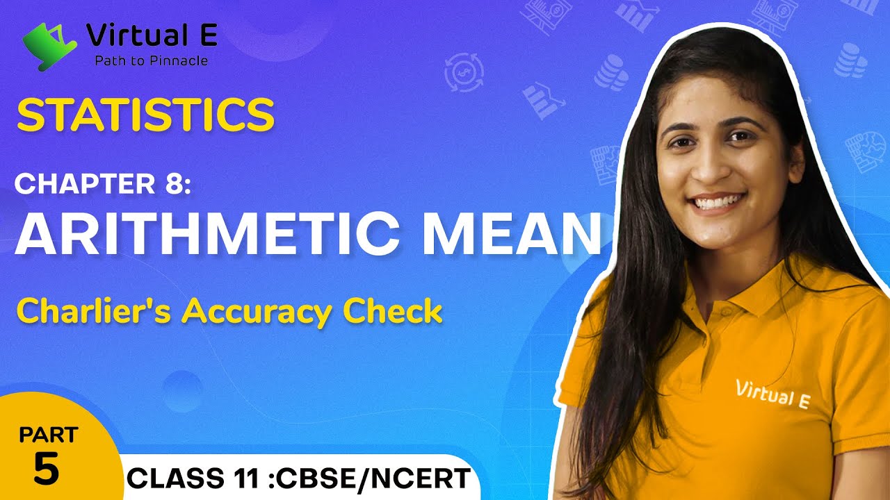Class 11 Statistics Ch 8 | Arithmetic Mean | 5 - Charlier's Accuracy ...