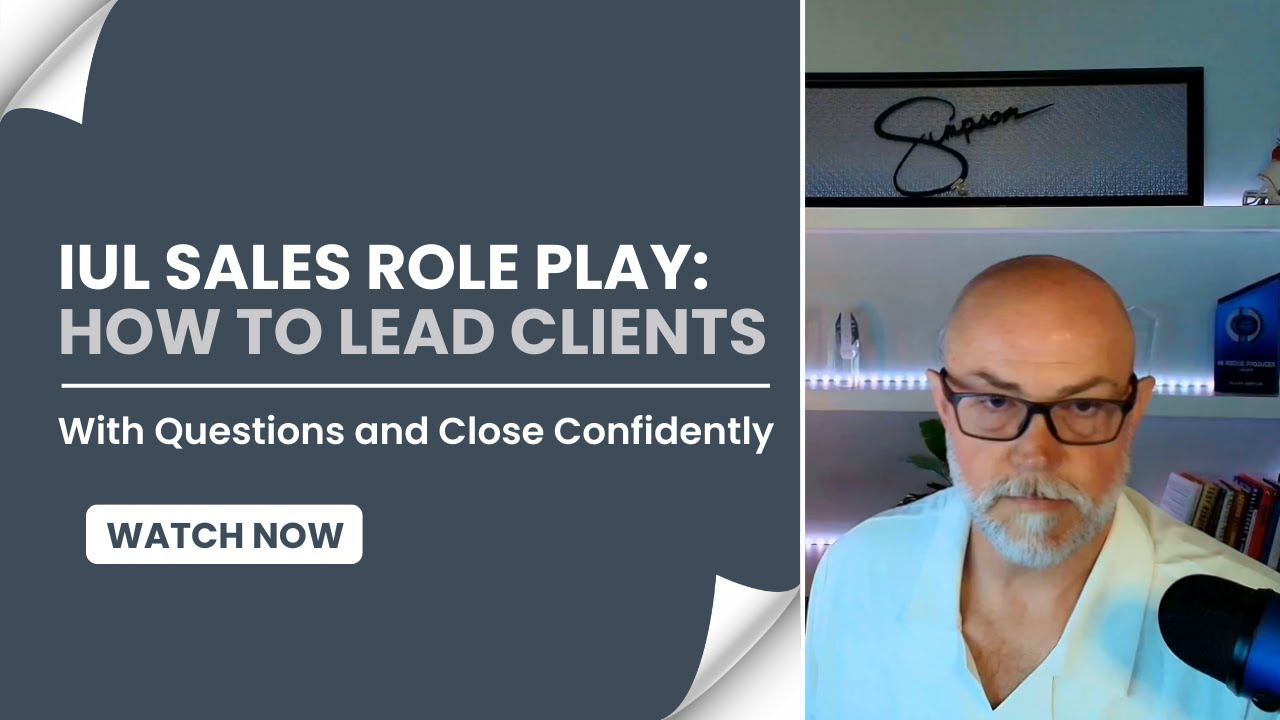 IUL Sales Role Play: How to Lead Clients With Questions and Close ...
