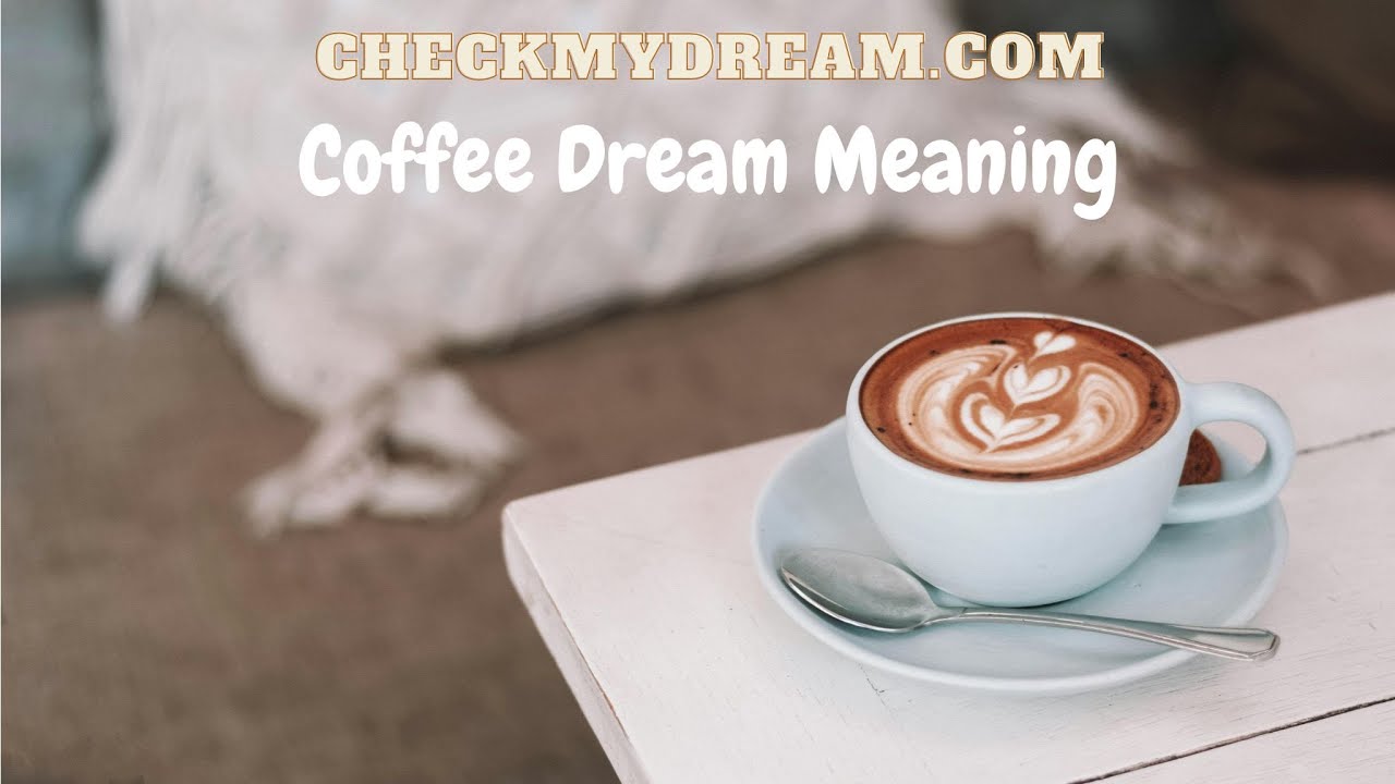 Mind-Blowing Coffee Dream Interpretations You WON'T BELIEVE! - YouTube