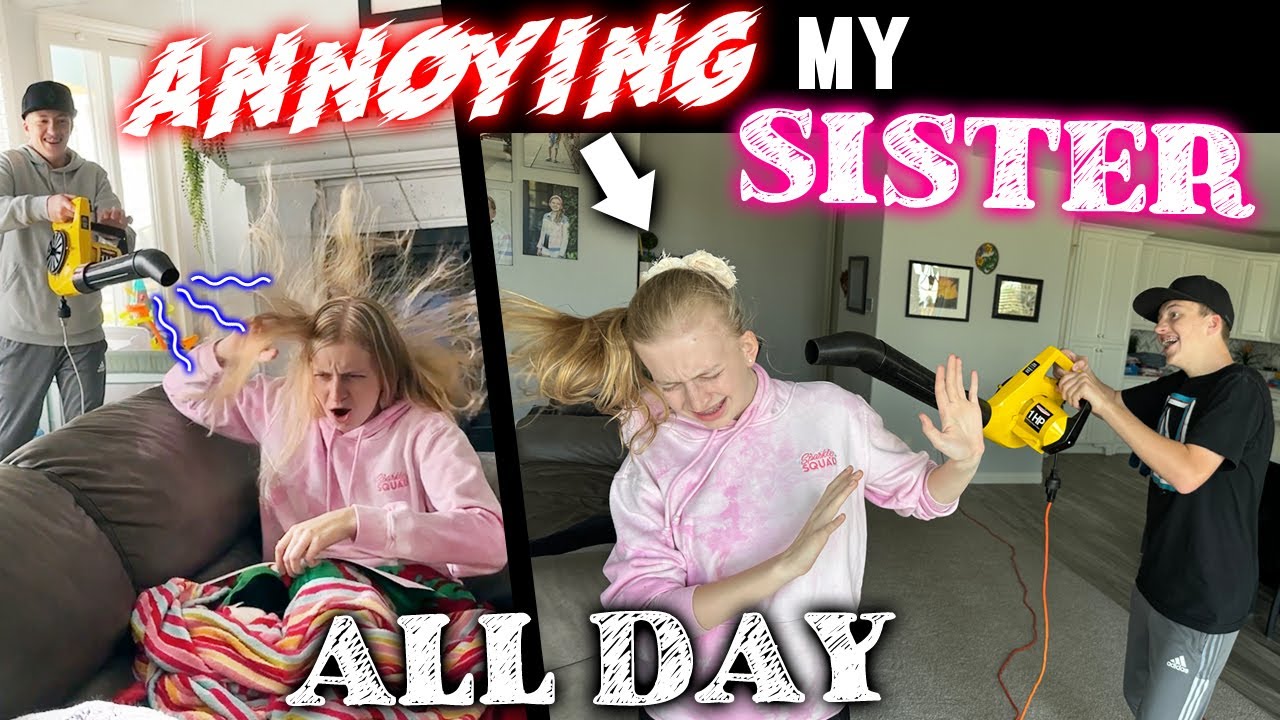 Annoying My Sister For 24 Hours Youtube