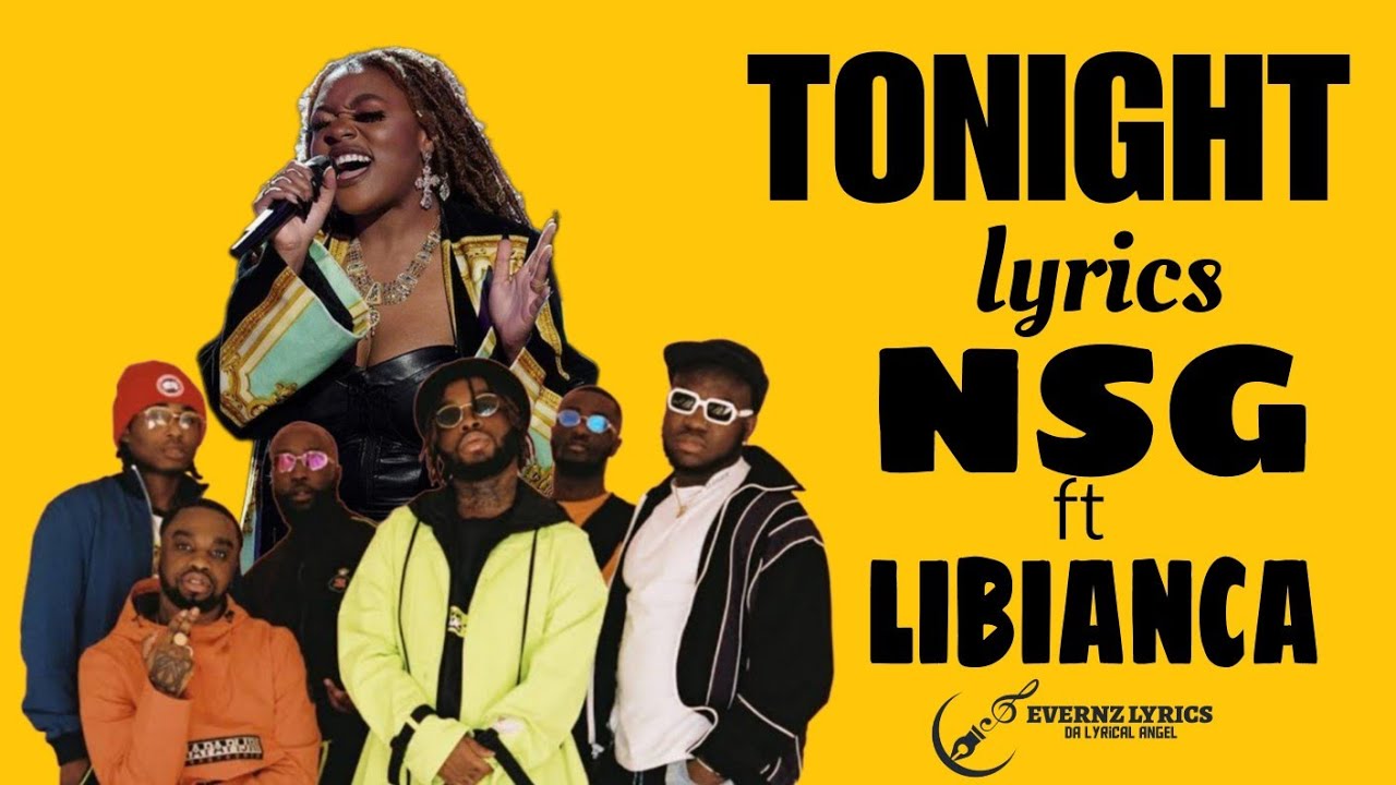 NSG - Tonight ft Libianca (Official Video Lyrics) 4K HD - YouTube