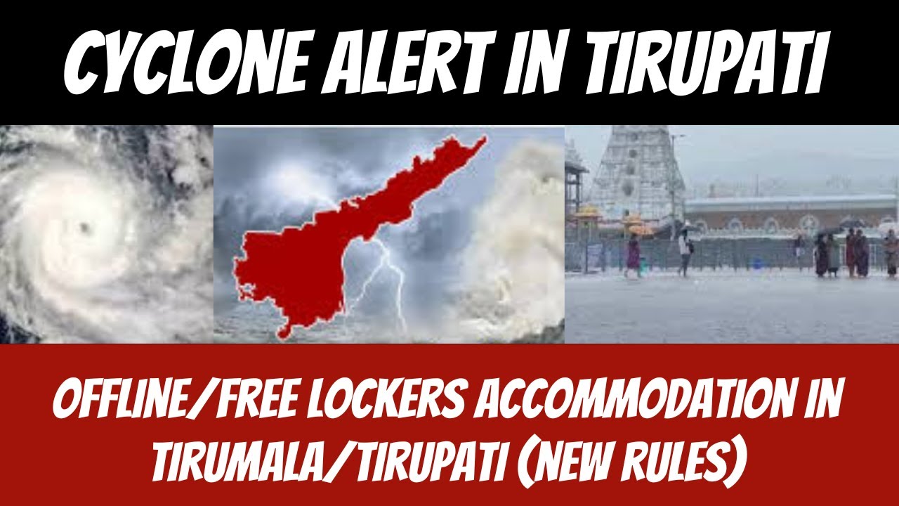 Cyclone alert In AP(Tirupati)| Offline accommodation in Tirumala ...