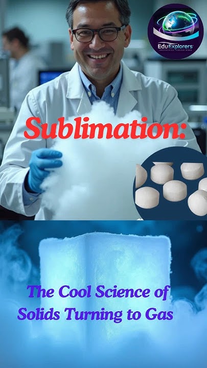 "Unlocking the Secrets of Sublimation Chemistry: Transforming Solids to ...