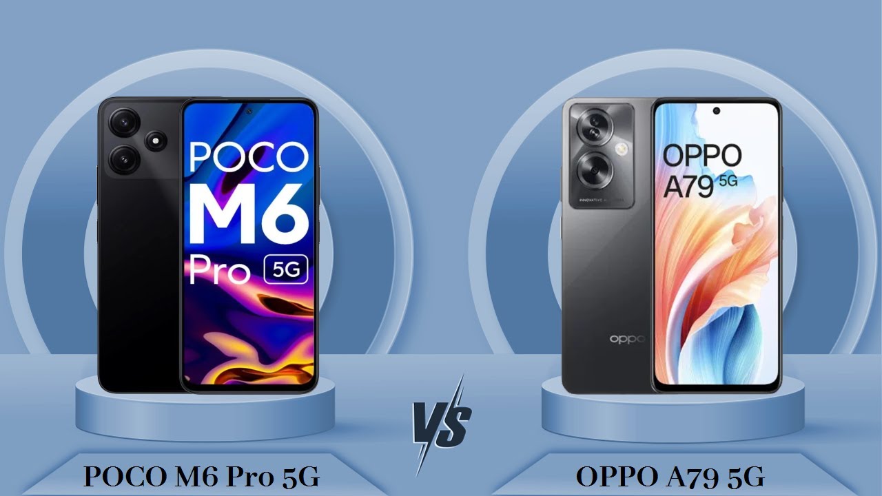 POCO M6 Pro 5G Vs OPPO A79 5G - Full Comparison [Full Specifications ...