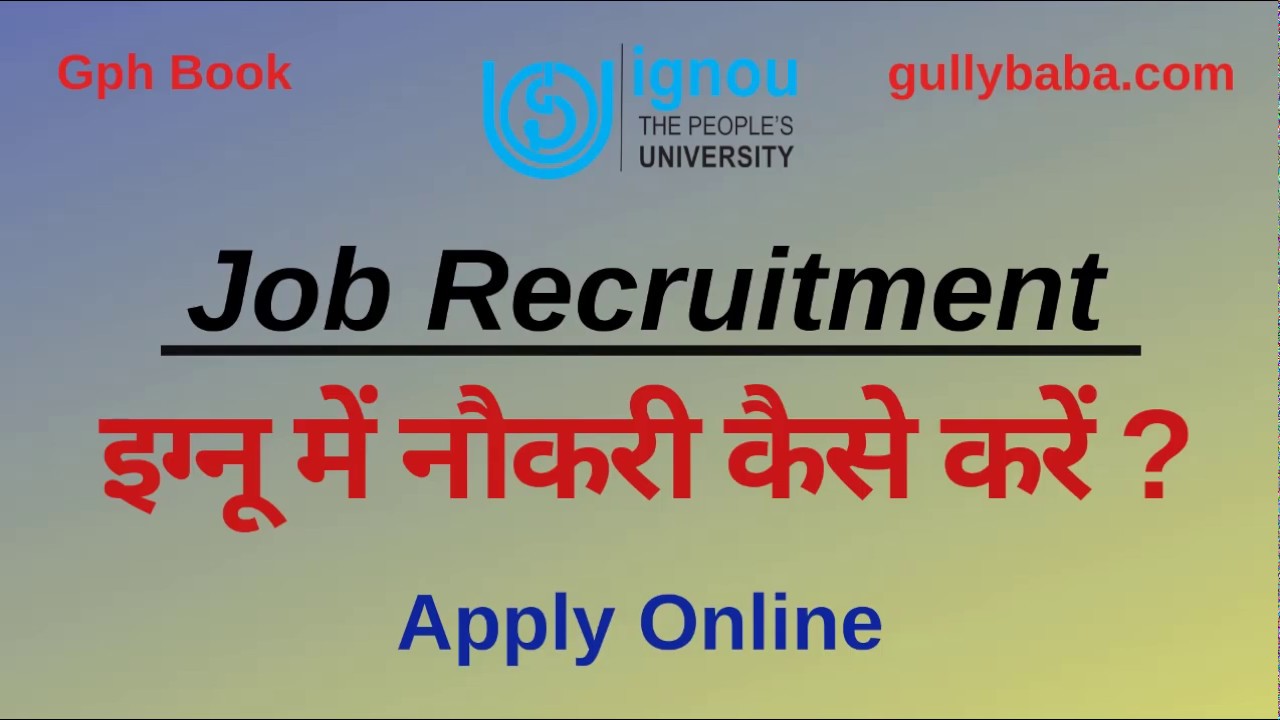 Ignou Job Recruitment 2019 | Ignou JOBS | ELIGIBILITY ,JOB Profile ...