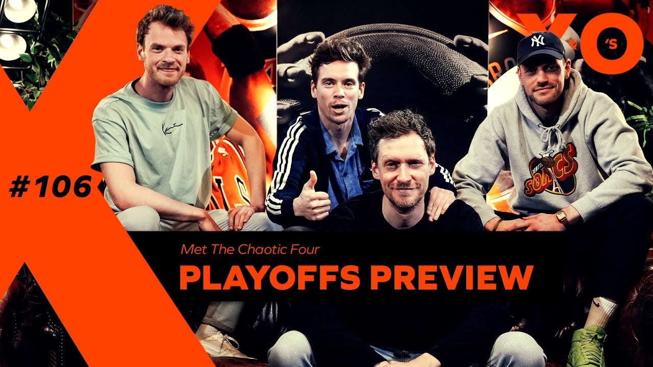 X&O's - Playoffs Preview (met The Chaotic Four) - YouTube