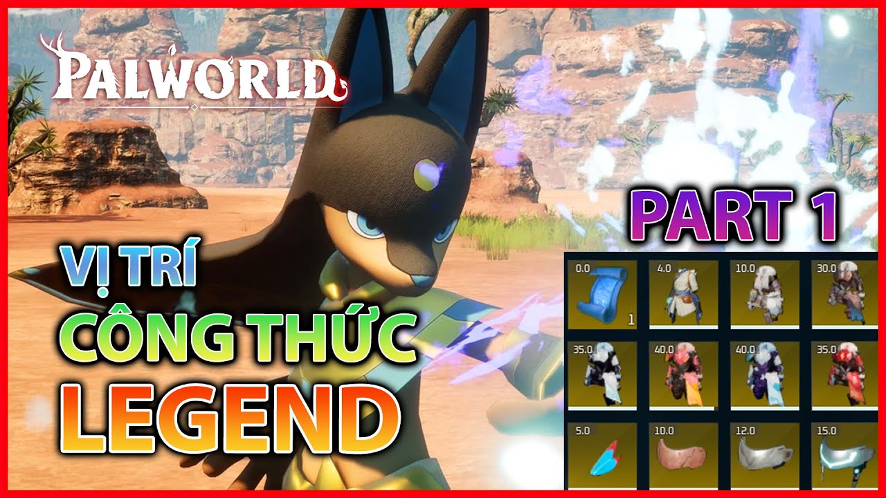 [Cẩm nang Palworld] Toàn bộ VỊ TRÍ công thức LEGEND - Part 1 - YouTube