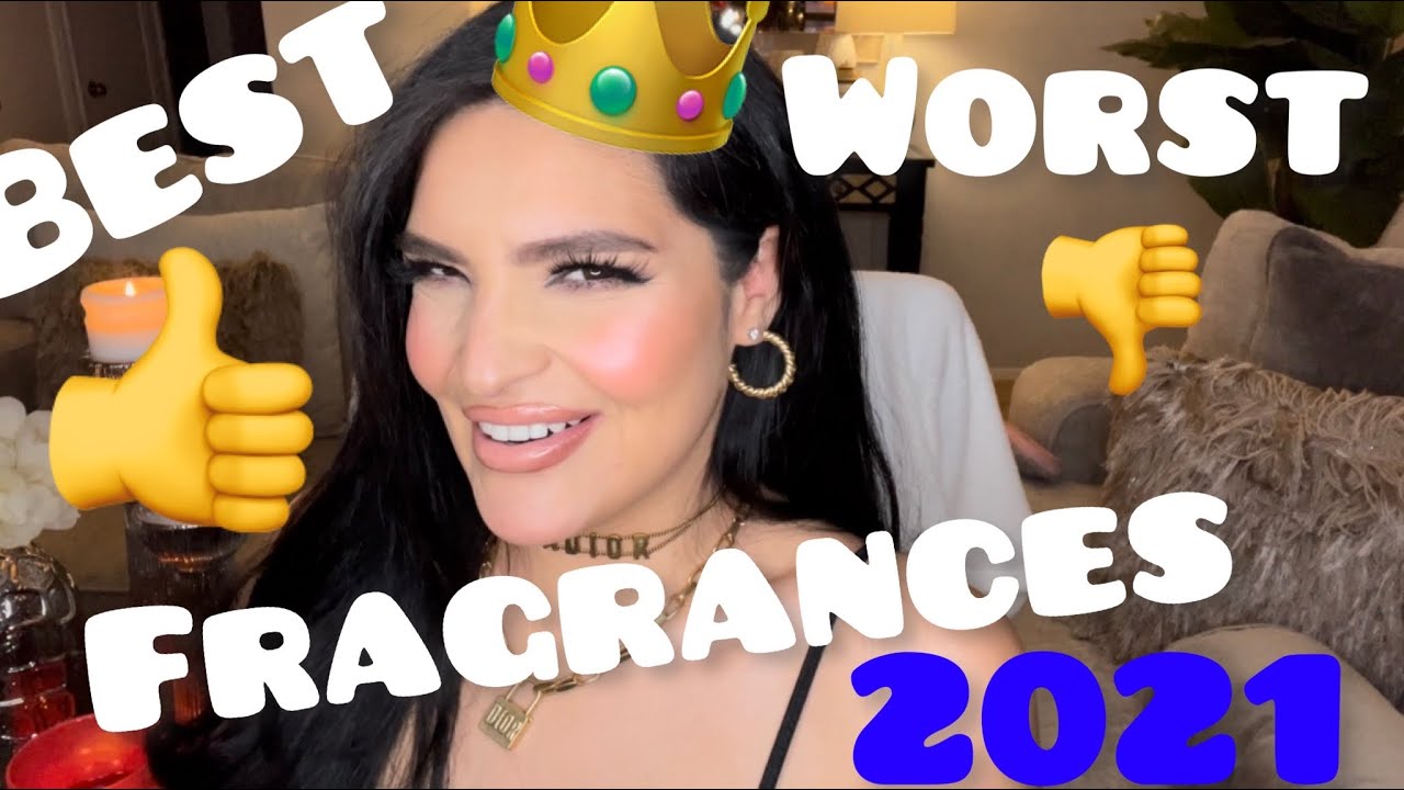 Best And Worst Fragrances Of 2021 Youtube
