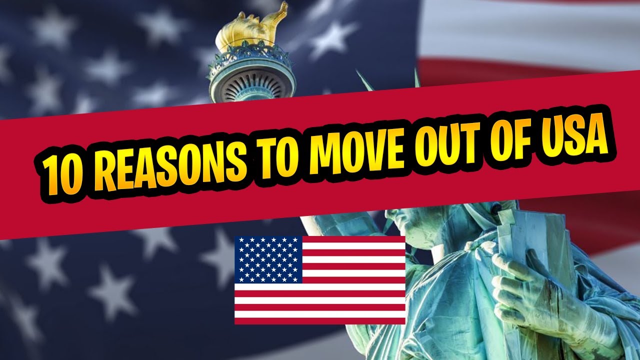 10-reasons-to-move-out-of-usa-youtube