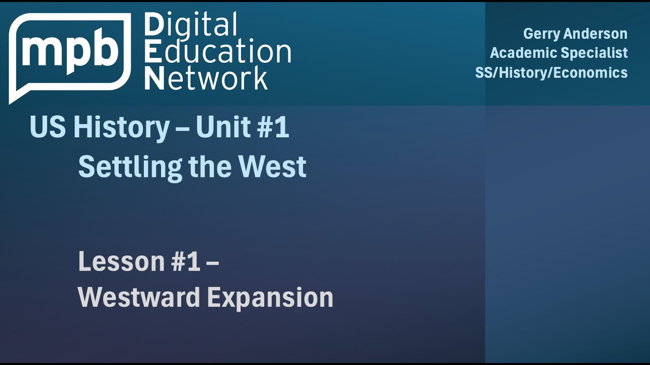 MPB US History Unit 1 Lesson 1: Westward Expansion - YouTube