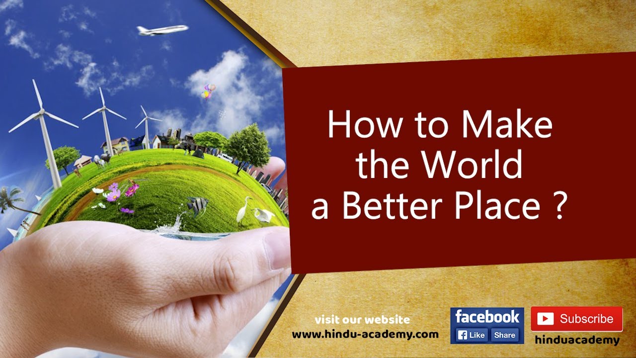 How to Make the World a Better Place? - YouTube