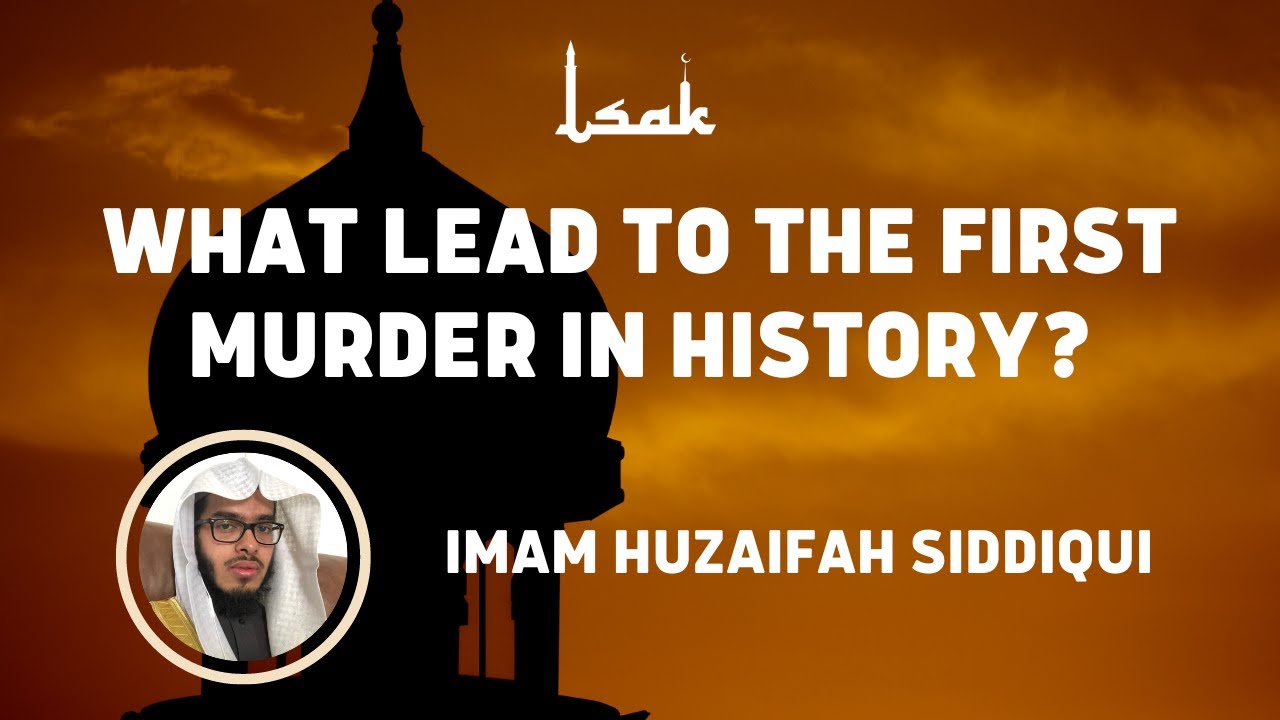 What Lead to the First Ever Murder in Human History? | Imam Huzaifah ...