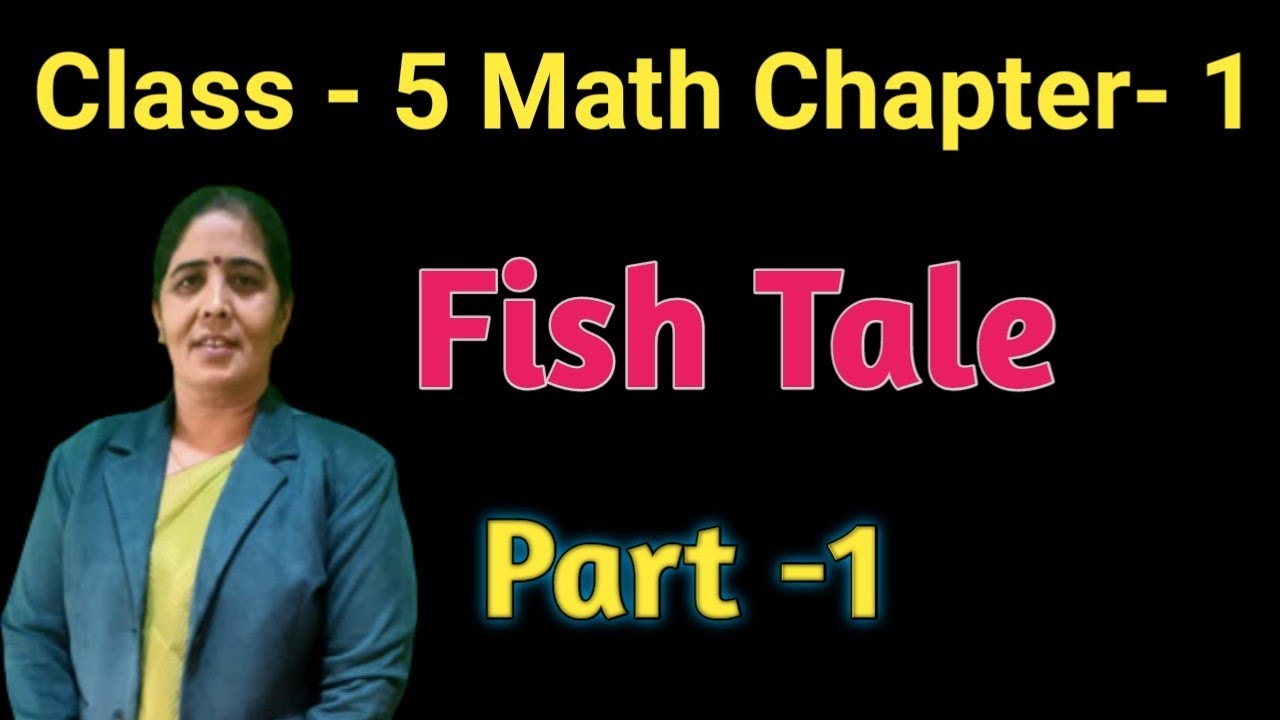 Class -5 Math Chapter- 1; Fish Tale ; Part -1 - YouTube