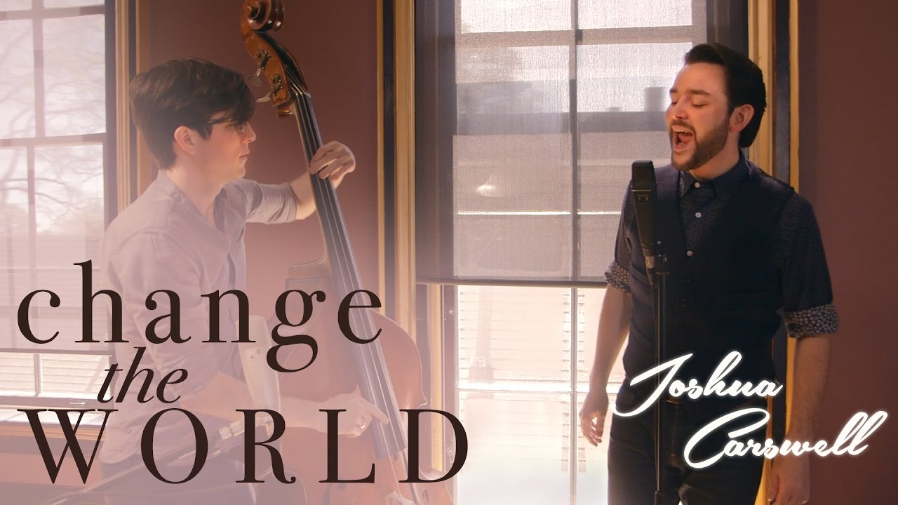 Change the World (Eric Clapton) - Joshua Carswell feat. Scott Mulvahill ...