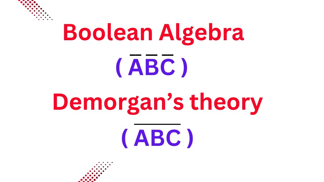 شرح Boolean algebra | Demorgan's theory - YouTube