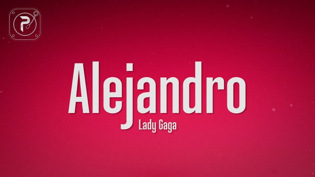 Lady Gaga - Alejandro (Lyrics) - YouTube