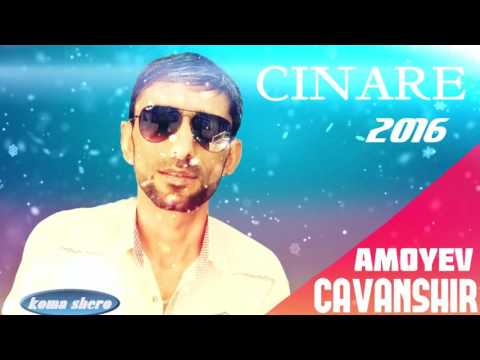 YENI MUSIQI CAVANSHIR AMOYEV CINARE 2016 MP3