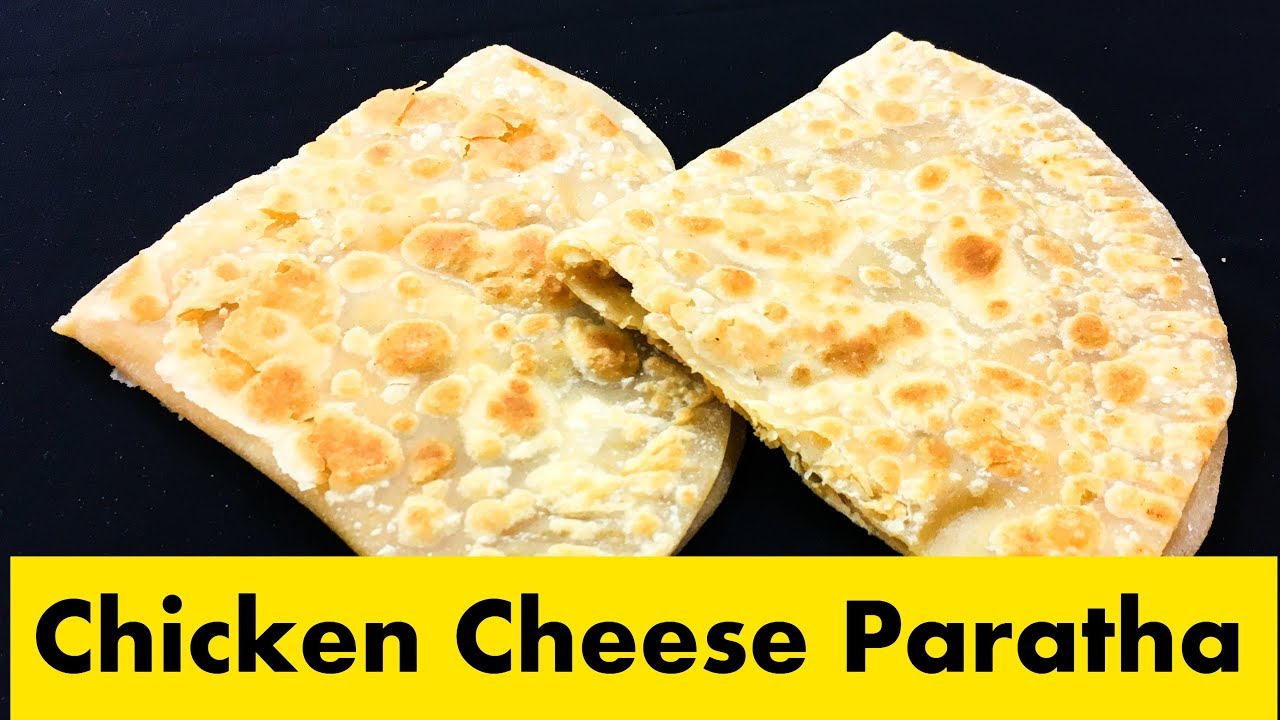 Chicken Cheese Paratha Recipe - YouTube