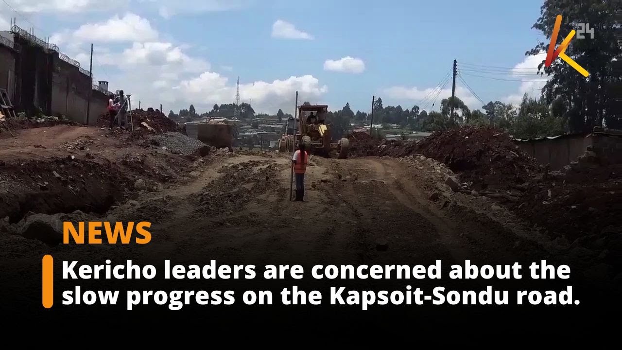 Slow Progress on Kapsoit-Sondu Road Sparks Concerns Among Kericho ...