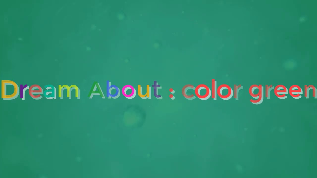 Meaning of Dream about : color green - YouTube