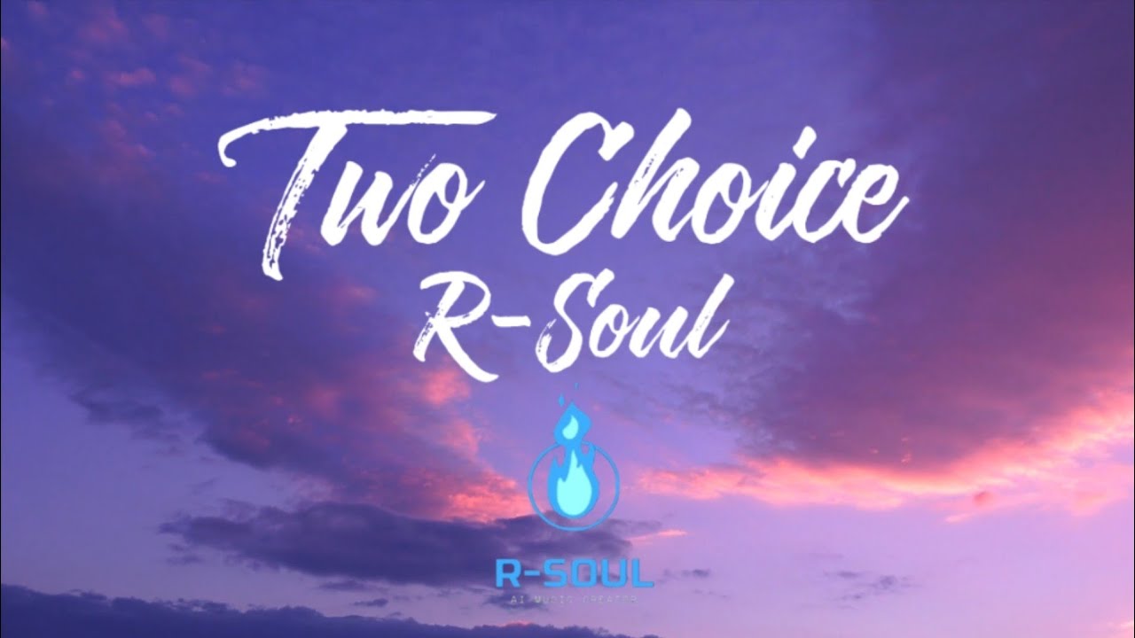 R-Soul - Two Choice (Lyric) - YouTube