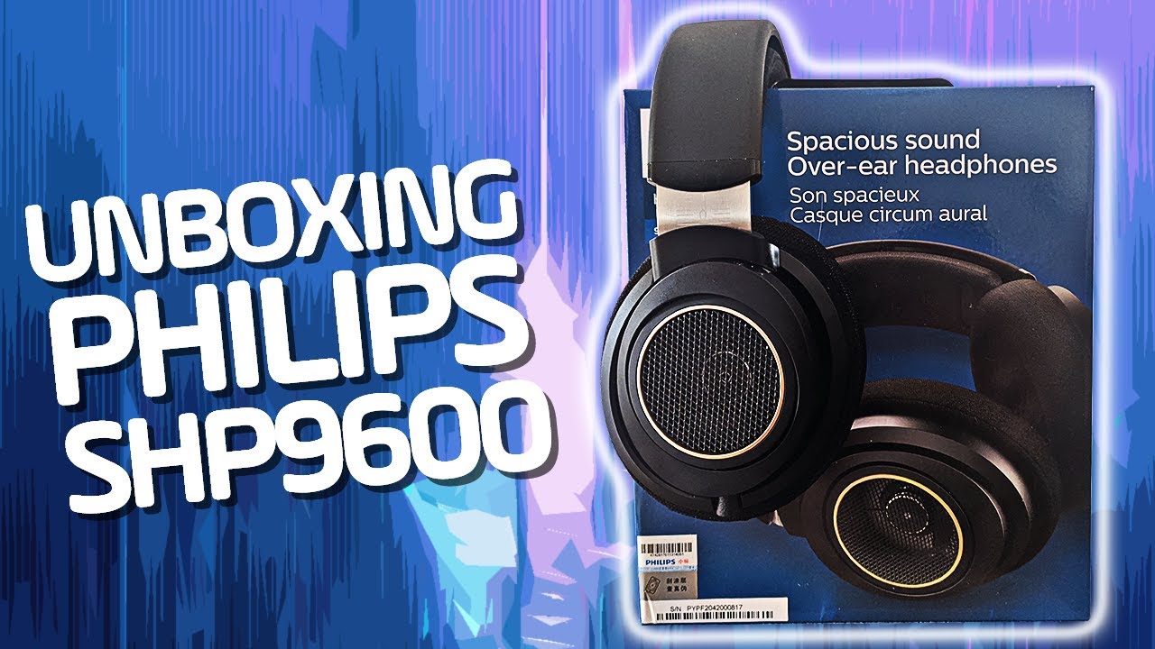 PHILIPS SHP9600 - UNBOXING E PRIMEIRAS IMPRESSÕES - YouTube