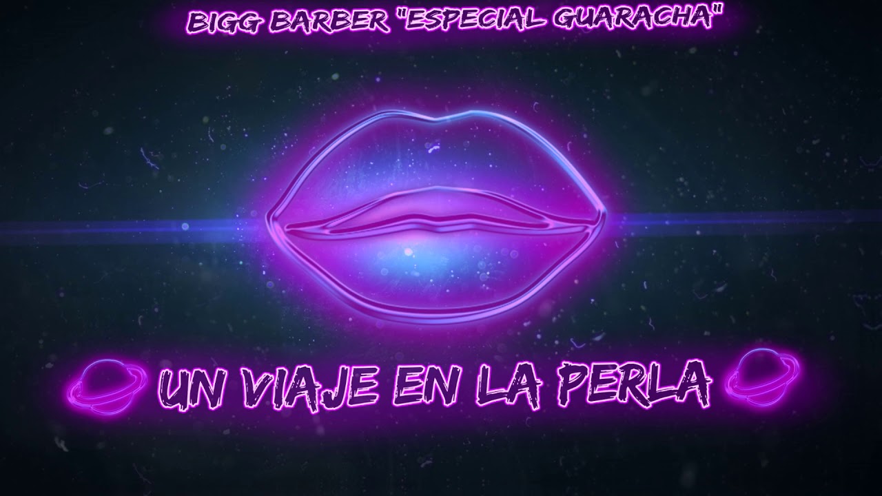Bigg Barber👽Un viaje en la Perla👽(ESPECIAL GUARACHA) #VALDIVIA #ALETEO ...
