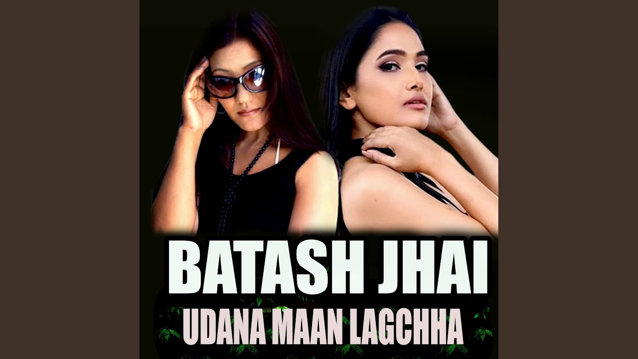 BATASH JHAI UDANA MAAN LAGHHA - YouTube