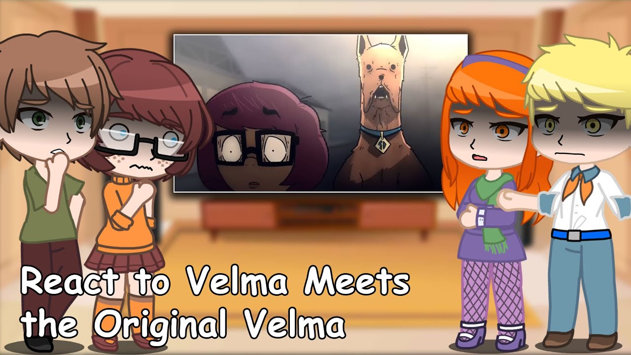 Scooby-Doo React to Velma Meets the Original Velma | Gacha Talking ...