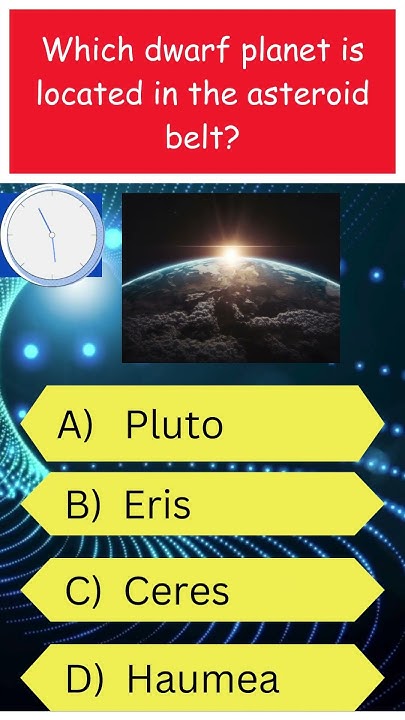 Can you answer,"Which dwarf planet is located in the asteroid belt?"# ...