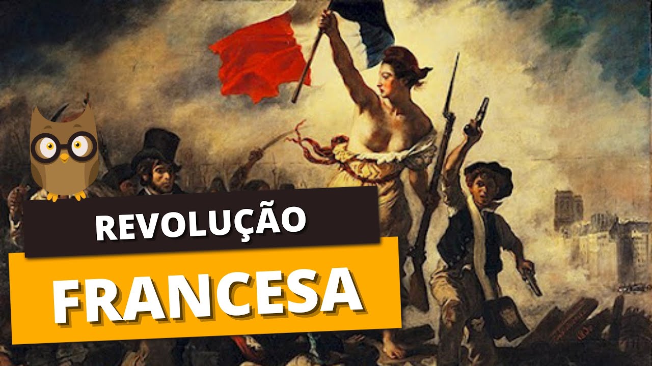 O que foi a REVOLUÇÃO FRANCESA? Causas, Consequências e Linha do Tempo ...