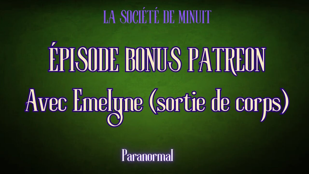 Épisode Bonus Patreon (extrait) : Emelyne. - YouTube