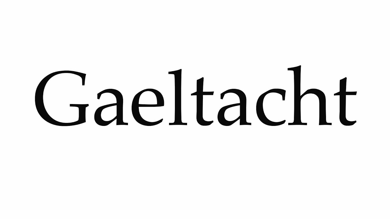 How to Pronounce Gaeltacht - YouTube