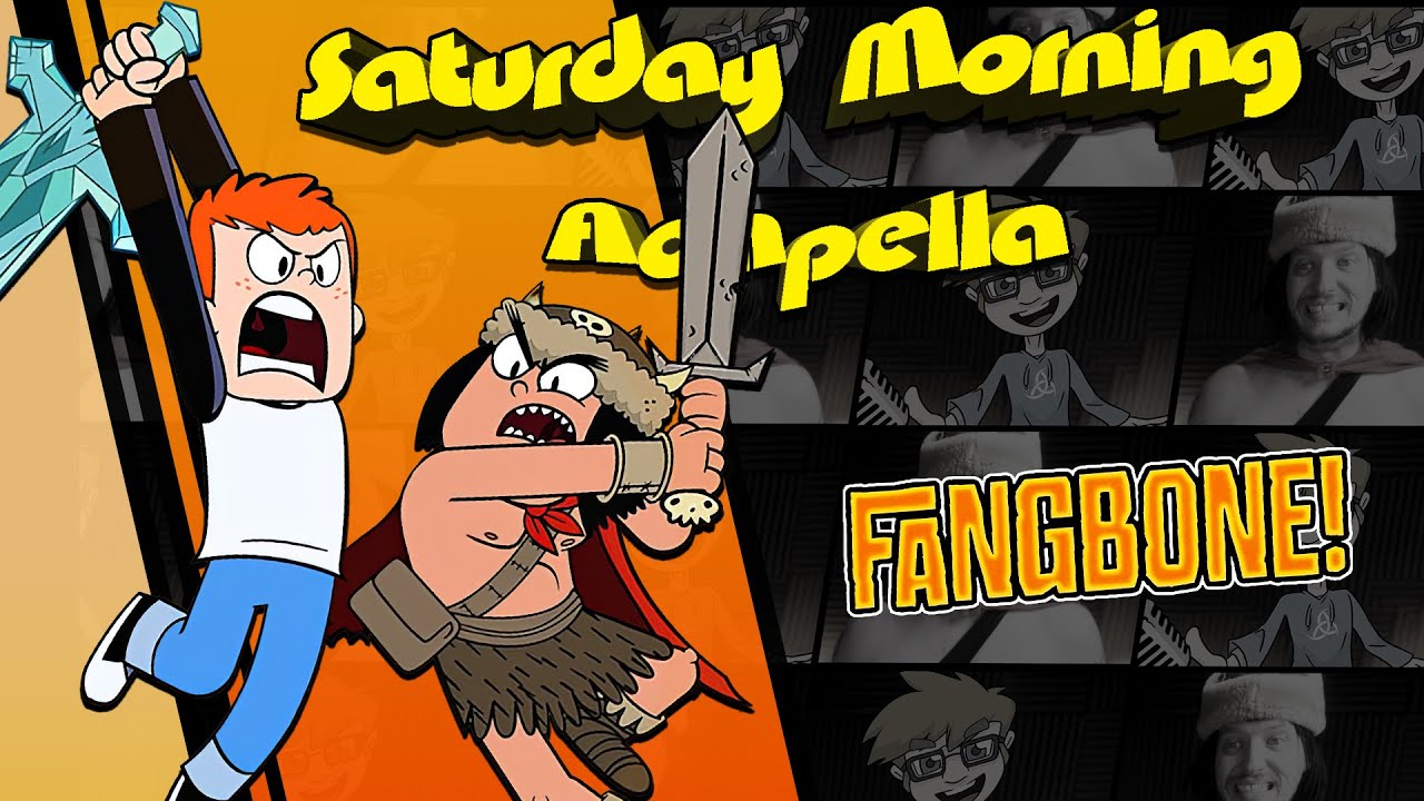 Fangbone! Theme - Saturday Morning Acapella - YouTube