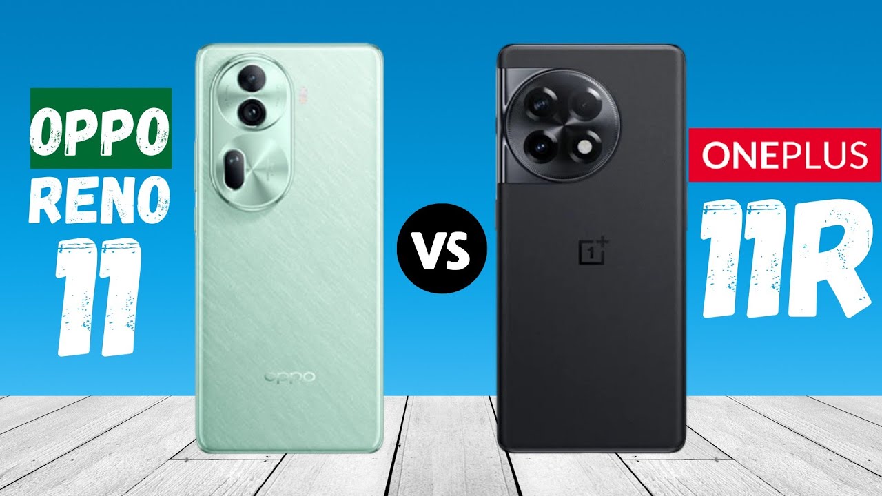 Oppo Reno 11 Vs OnePlus 11R | Full Comparison ⚡ Which one is Best ...