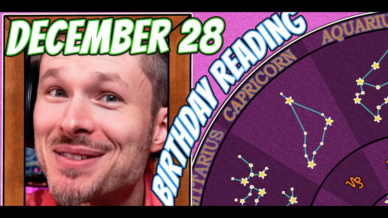 'Secret Language of Birthdays' December 28 Birthday Reading 🥂🍾 - YouTube