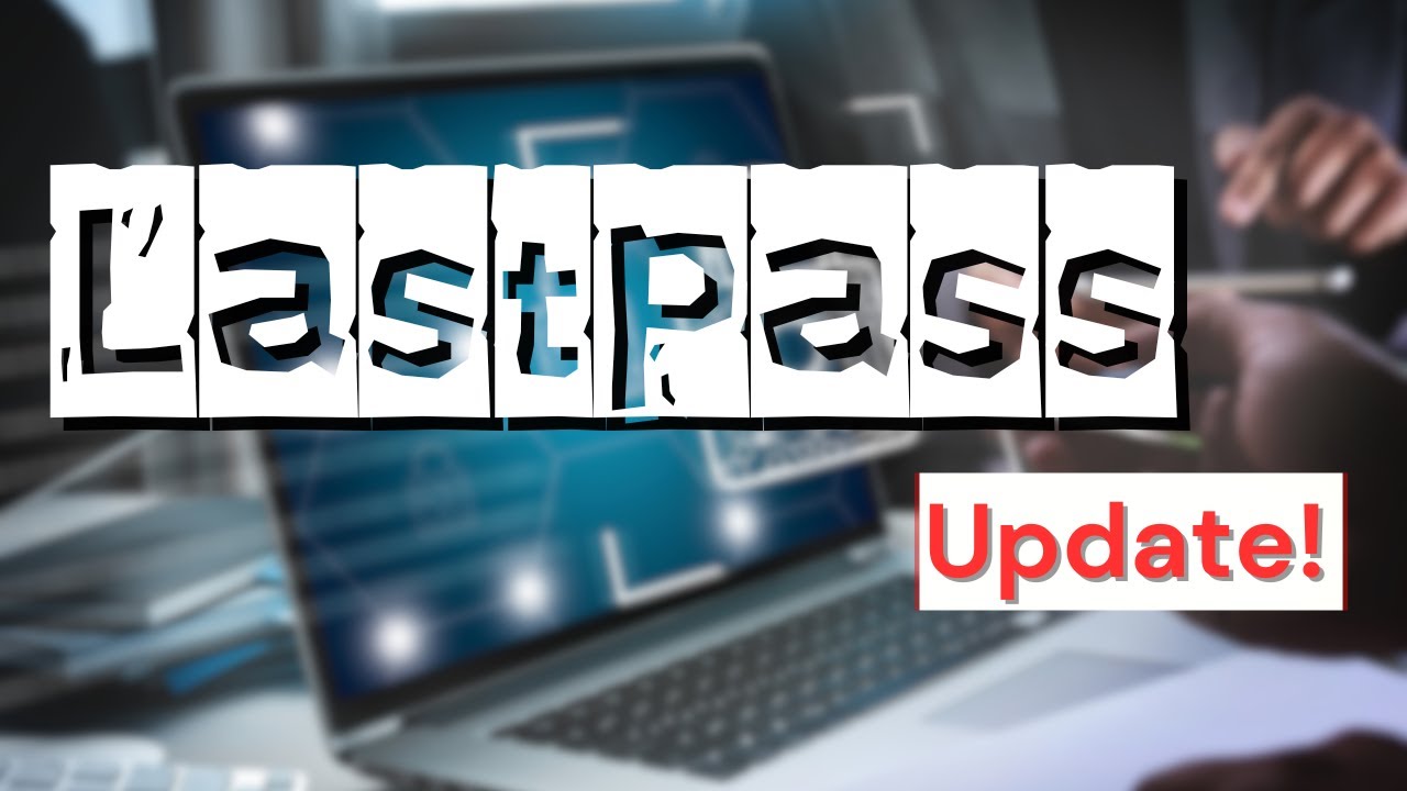 LastPass Security Breach Update - YouTube