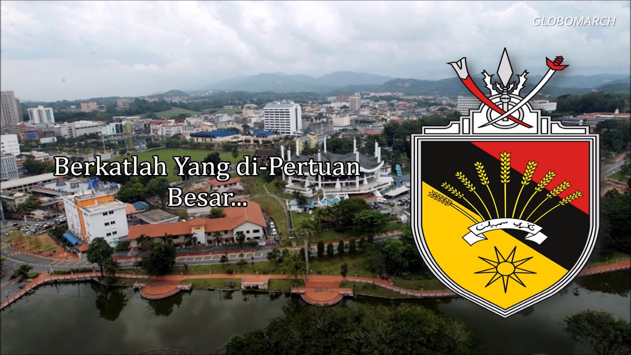 State Anthem of Negeri Sembilan - "Berkatlah Yang di-Pertuan Besar ...