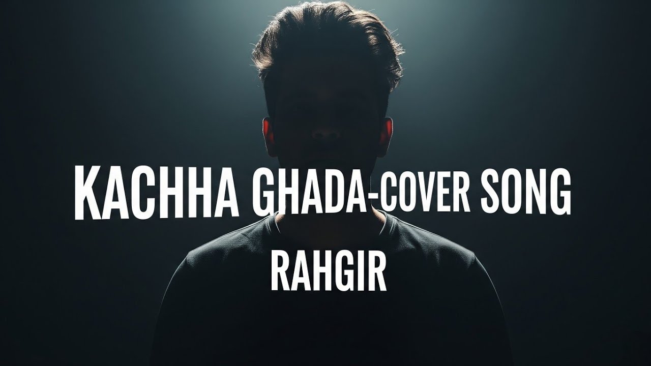 Kachha Ghada-Cover Song ‎@RahgirLive | Rahgir | Shubhodeep Roy | Mak DJ ...