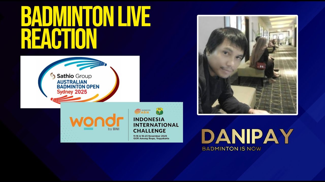 Australia Open 2025 | Yogya IC 2025 Part II| Live Badminton Reaction ...