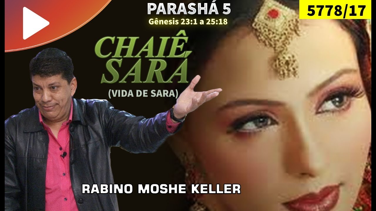 PARASHÁ 05 – CHAIÊ SARA (Vida de Sara) | Rabino Moshe Keller | Talmidim ...