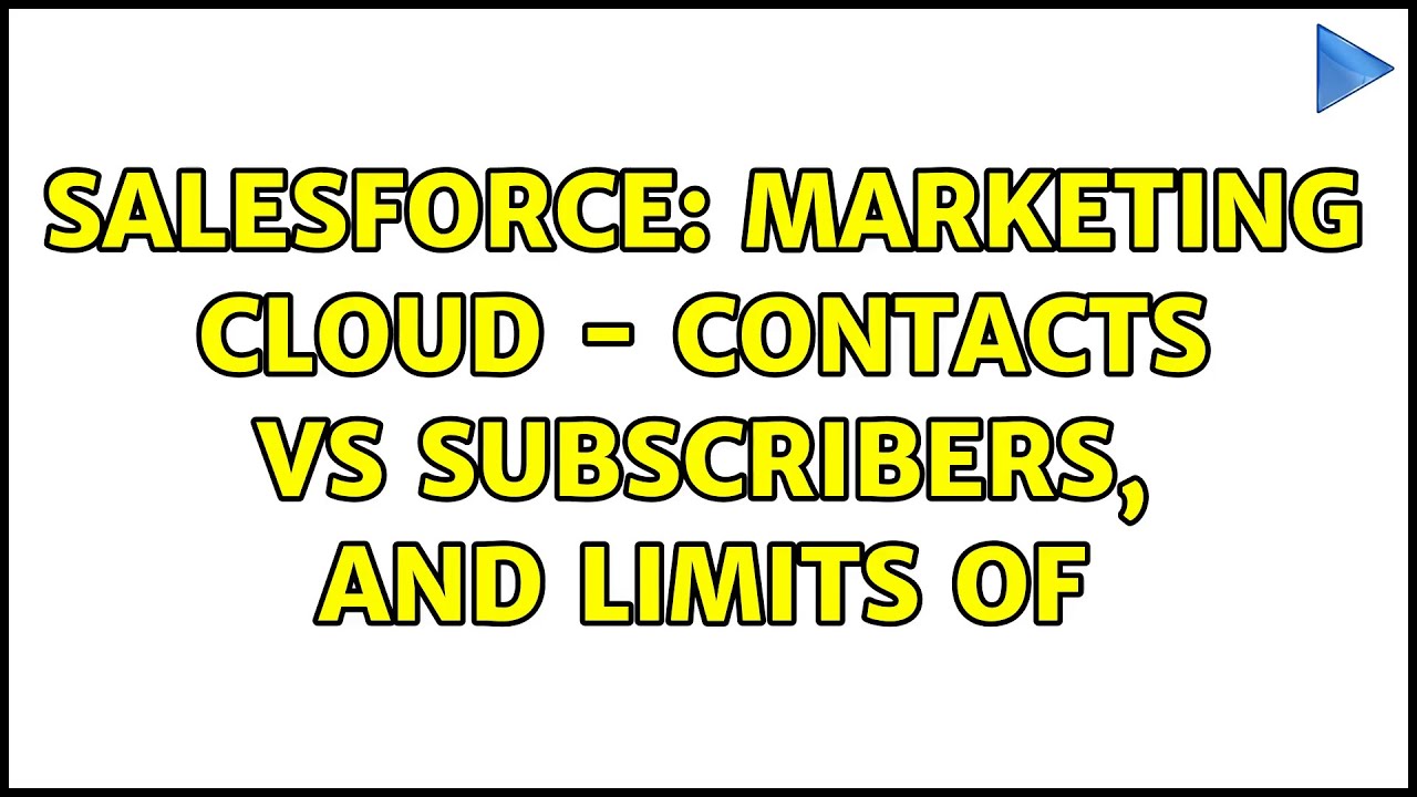 Salesforce: Marketing Cloud - Contacts vs Subscribers, and limits of (2 ...