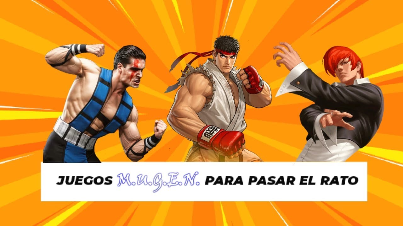 JUEGOS MUGEN PARA PASAR EL RATO - YouTube