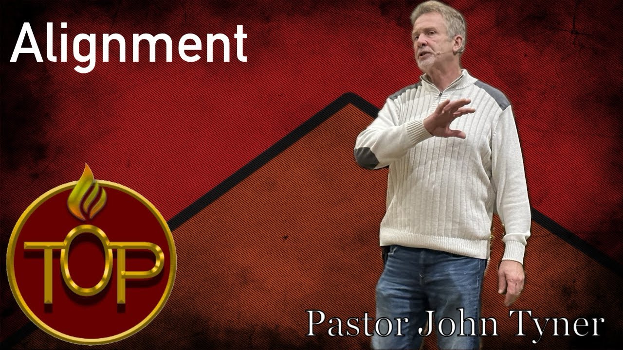 Tabernacle of Praise// Alignment// Pastor John Tyner - YouTube
