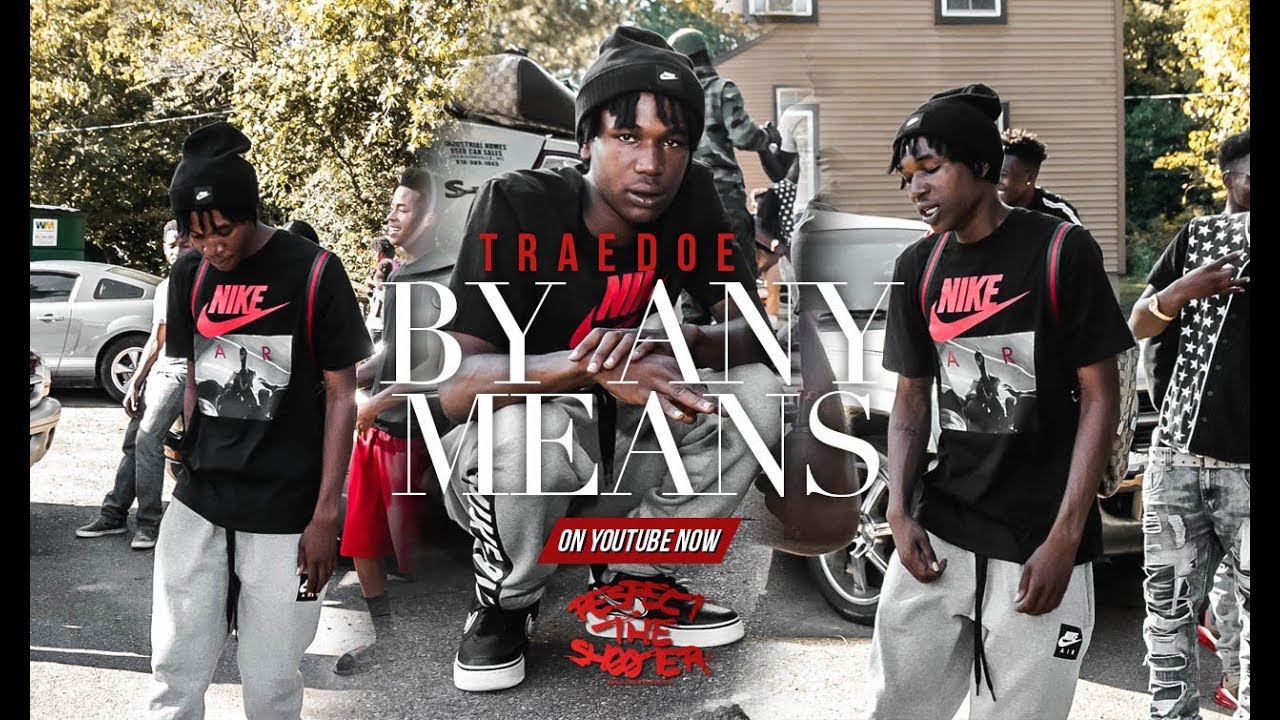 By Any Means (Official Video) Traedoe [Shot By • Herman Caesar 🎥] - YouTube