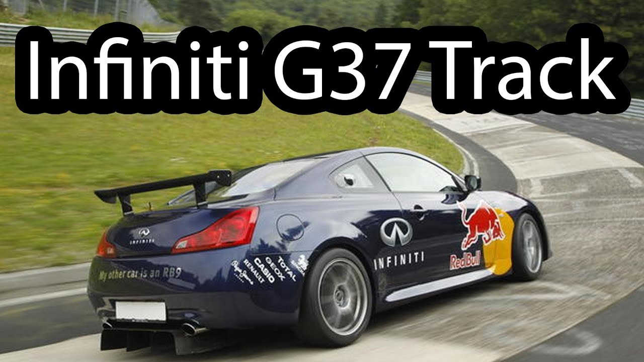 Infiniti G37 Track Edition | Nürburgring - YouTube